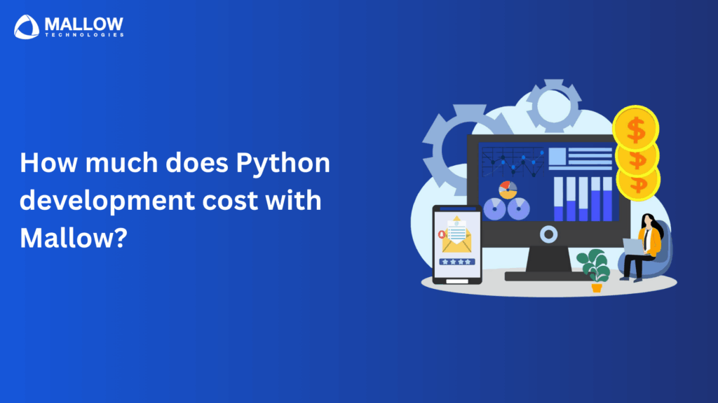 How much does Python development cost with Mallow? - Mallow Technologies
